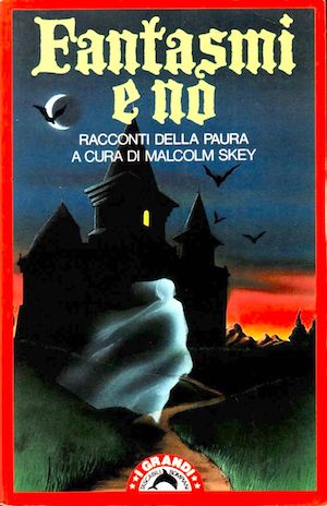 “Fantasmi e no” – Racconti della paura a cura di Malcolm Skey ...